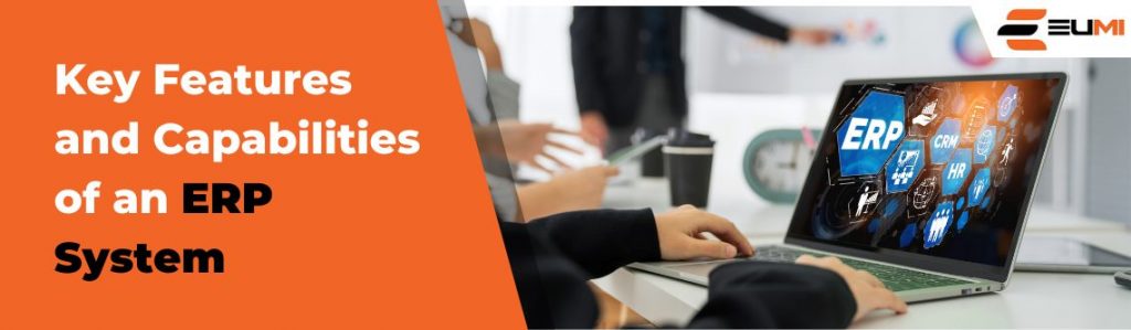 Key Features and Capabilities of an ERP System | Eumi